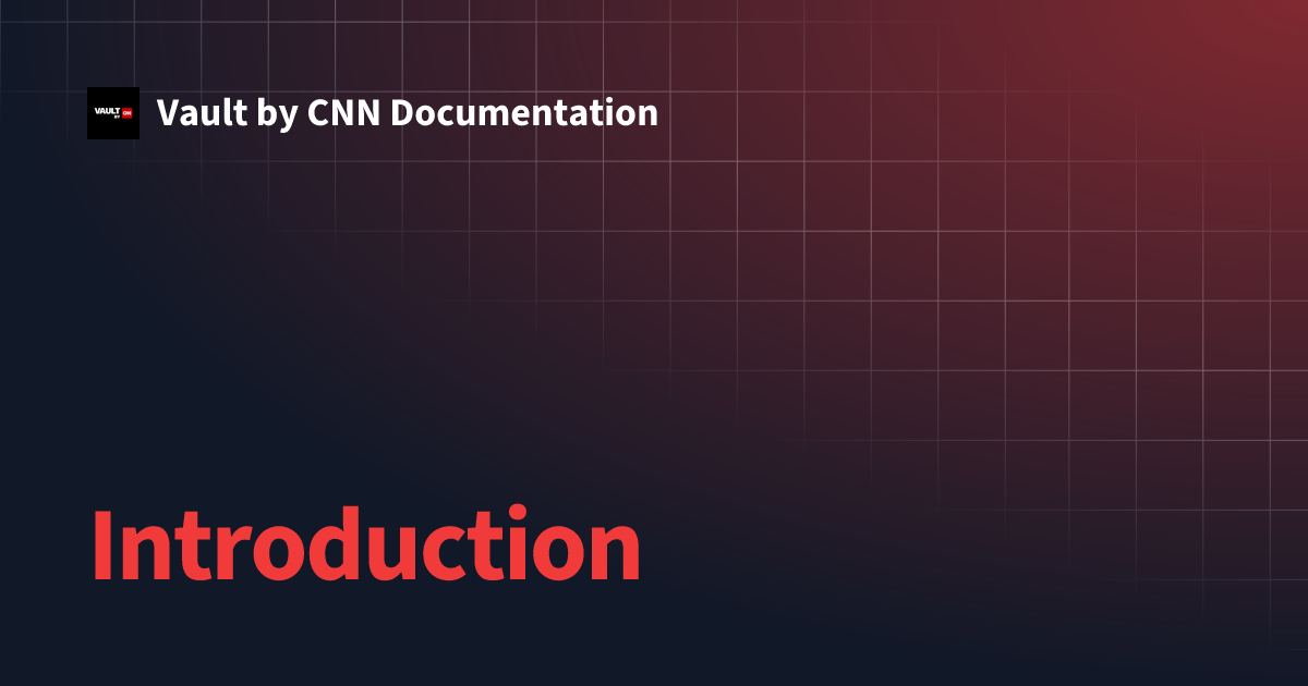 Introduction | Vault by CNN Documentation